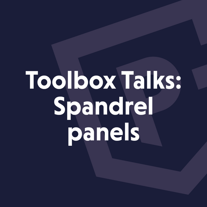 Toolbox talks: Spandrel panels – Premier Guarantee Shop